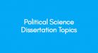 Political Science Dissertation Topics & Ideas | Premier Dissertations UK