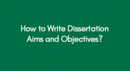 How to Write Dissertation Aims and Objectives? | A Guide | Premier Dissertations