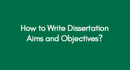 How To Write Dissertation Aims And Objectives Premier Dissertations