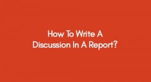 How to Write a Discussion in a Report?| A Guideline | Premier Dissertations
