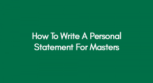 How to Write an Impactful Personal Statement for Master's Application ...