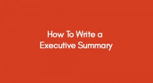 How to Write an Executive Summary? | Premier Dissertations
