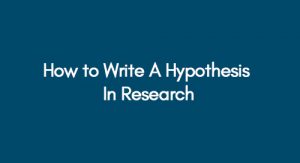 How to Write a Good Hypothesis in Research? | A Guide for Research ...