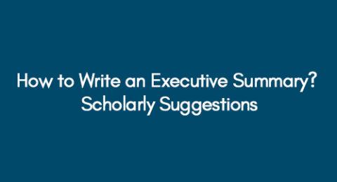 How to Write an Executive Summary? | Premier Dissertations