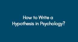How to Write a Hypothesis in Psychology | A Step-By-Step Guide