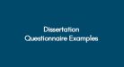 How to Start on Your Dissertation Questionnaire Phase? | Examples