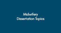 135 Interesting Midwifery Dissertation Topics in 2025