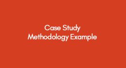 Case Study Methodology Examples | Download Free Examples