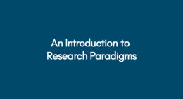 An Introduction to Research Paradigms: Understanding the Basics
