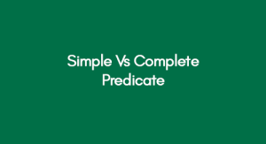 Simple vs. Complete Predicate: What's the Difference? | What is the Difference?