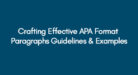 Crafting Effective APA Format Paragraphs: Guidelines & Examples