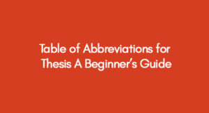 Table of Abbreviations for Thesis: A Beginner’s Guide | Premier Dissertations