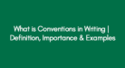 What is Conventions in Writing | Definition, Importance & Examples